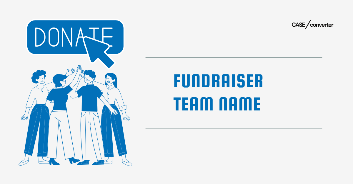 400 Fundraiser Team Name Ideas for Schools, Charity, and More